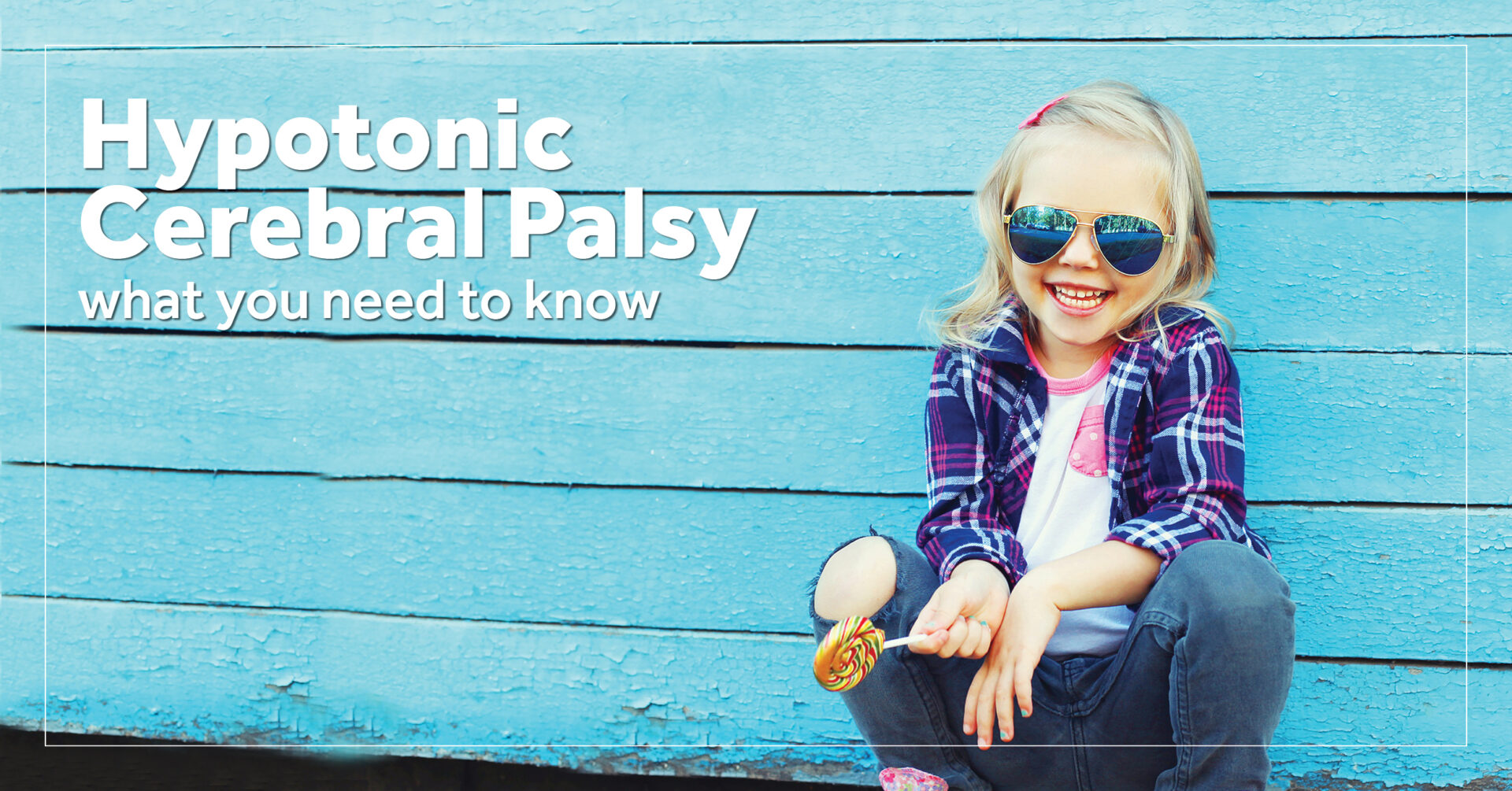 Hypotonic Cerebral Palsy In Kids - What You Need To Know | Surestep